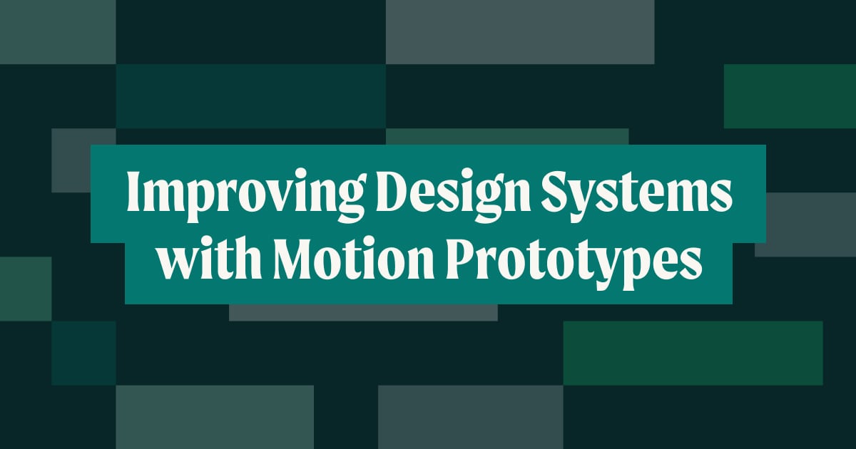 Envy Labs | Integrating Motion Prototyping With Your Design Systems