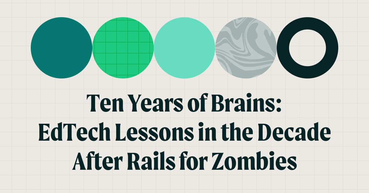 Envy Labs | EdTech Lessons in the Decade Since Rails for Zombies