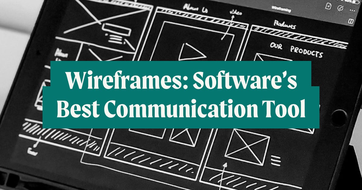 Envy Labs | The Benefits of Wireframing Begin With Better Communication